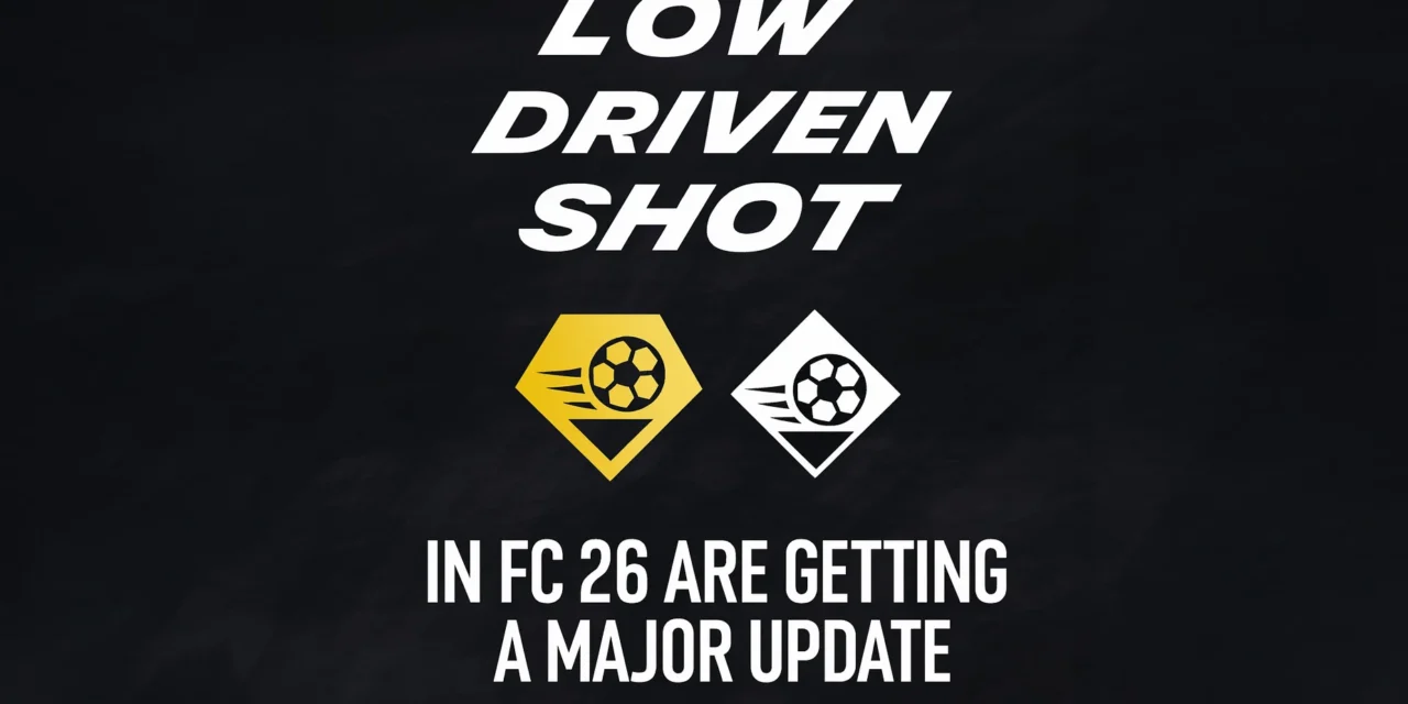 FC 26 low driven shots getting nerfed before Early Access ⇒ FUTFC